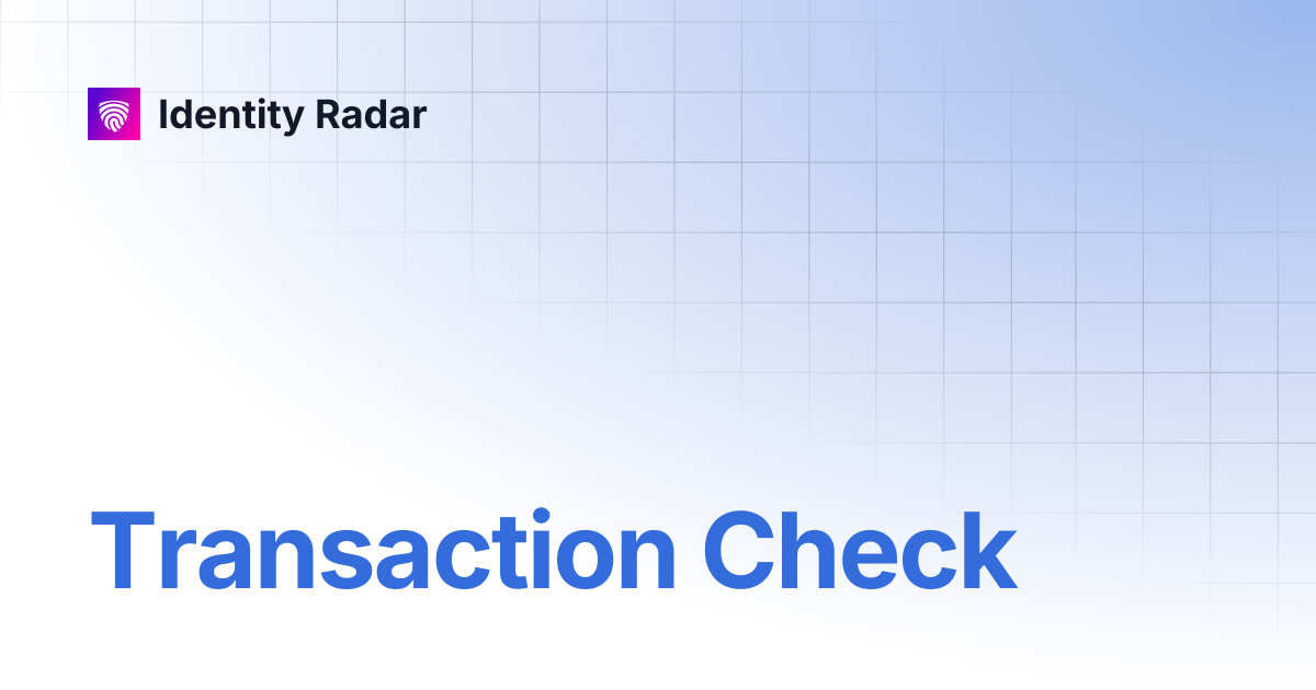 Transaction Check | Identity Radar